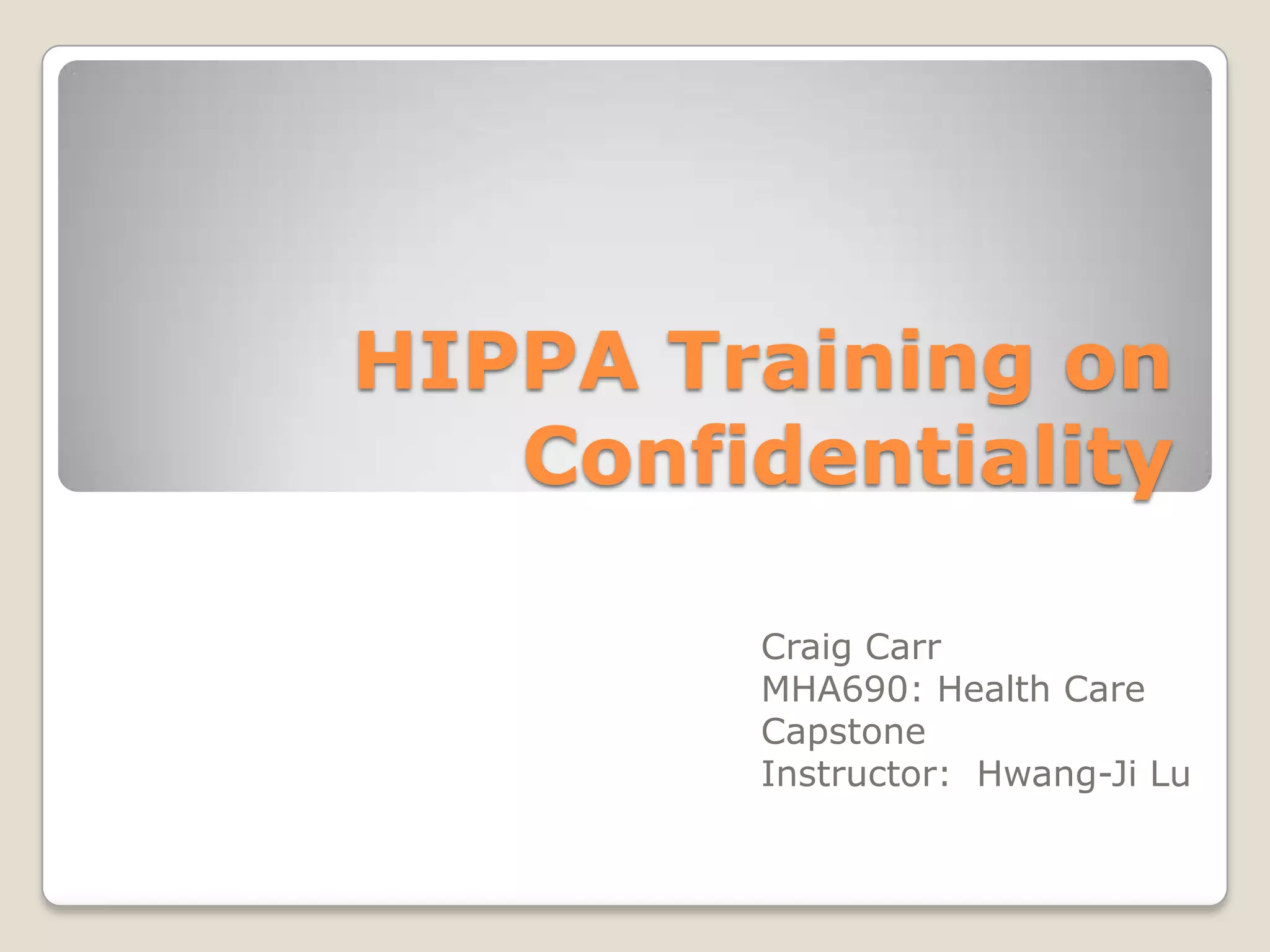 Hippa training on confidentiality | PPTX