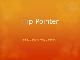 Hip pointer presentation em and holly[1] | PPTX