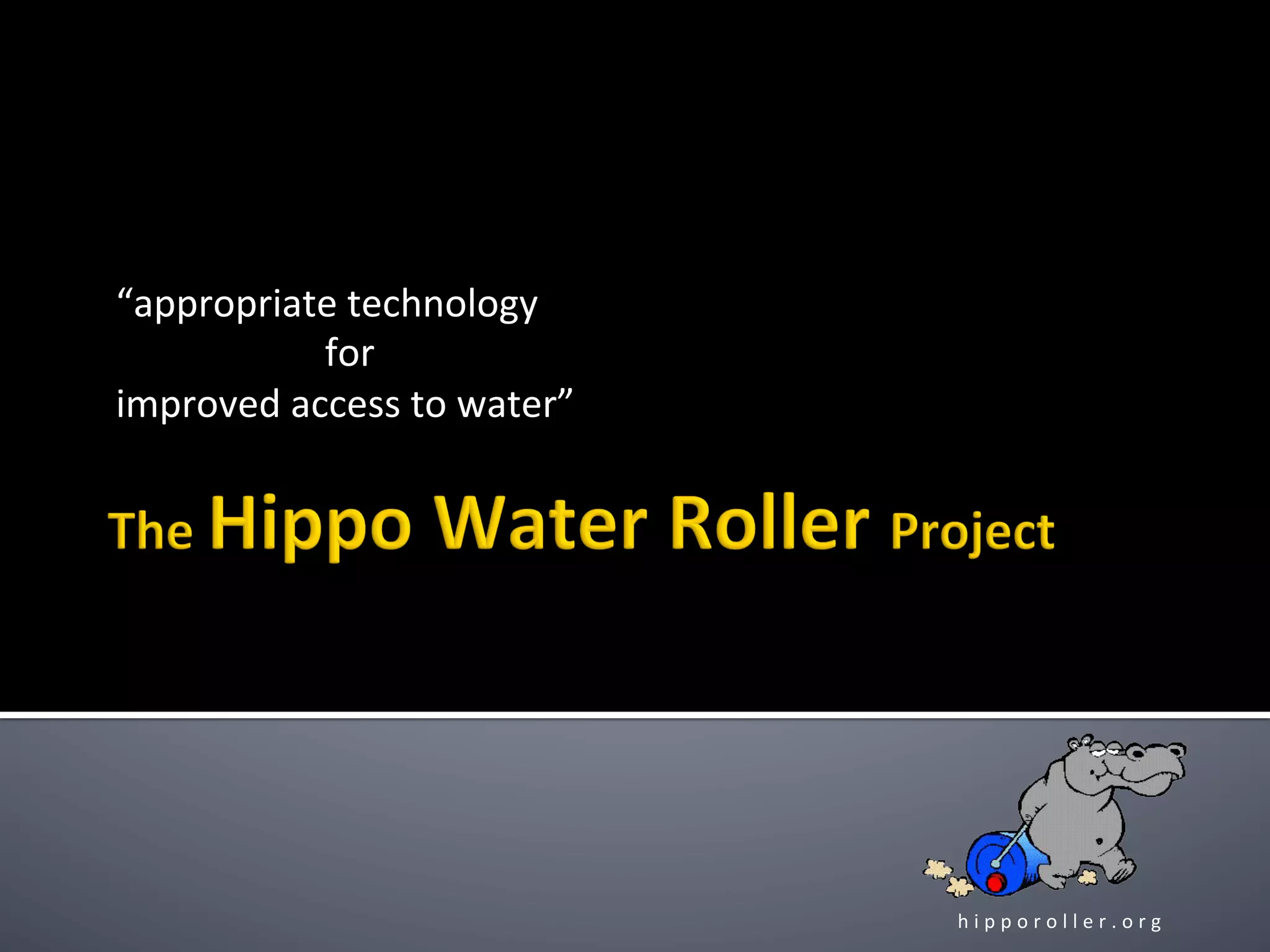 The Hippo Water Roller Project - Official Presentation 2014 | PDF