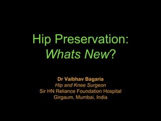Whats New in Hip Preservation Surgery? | PPTX