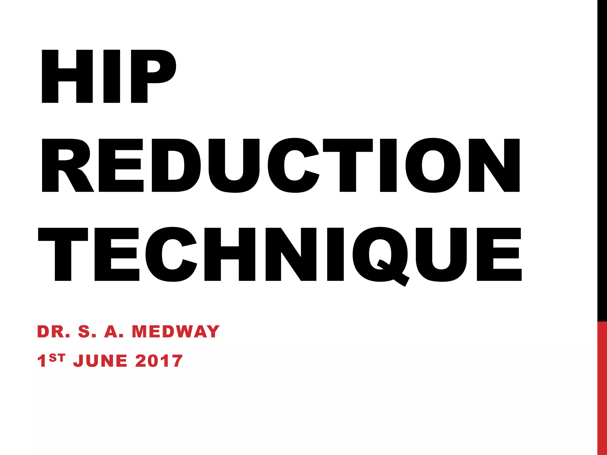 Hip Reduction Techniques | PPTX