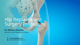 Hip Replacement Surgery Procedure-Dr Abhinav Kesarkar (1).pptx