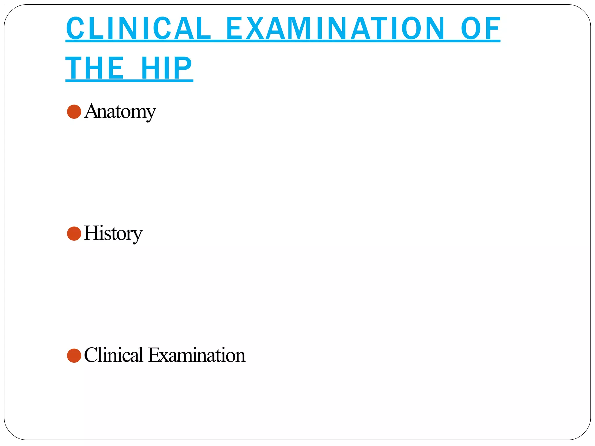 Hip examination | PPTX