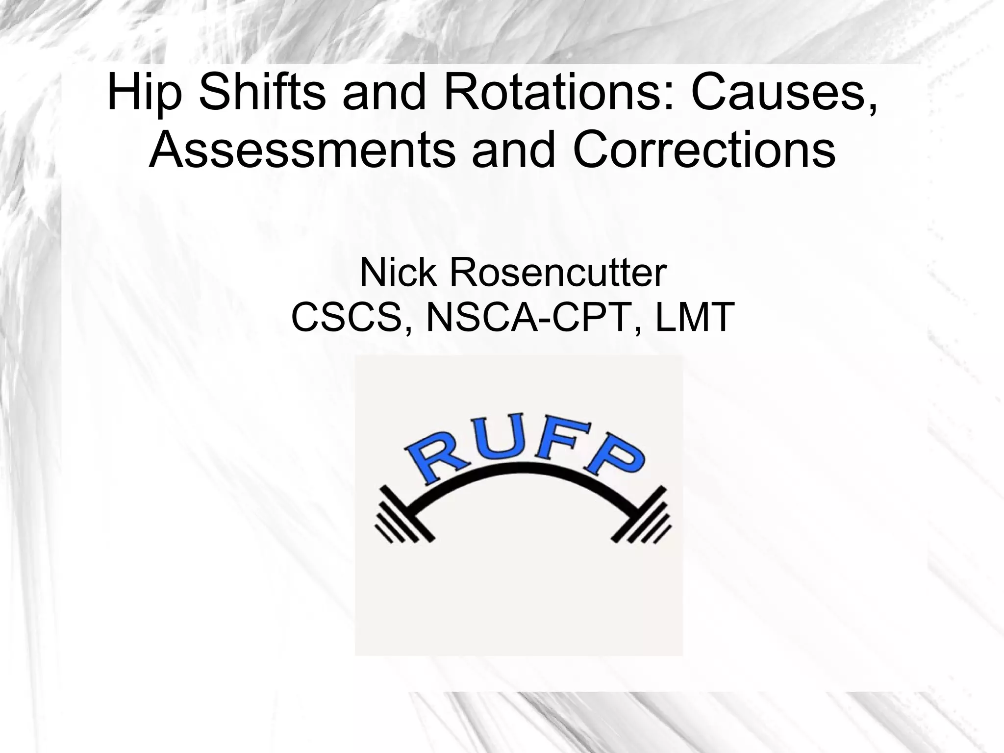 Hip shifts and rotations causes, assessments and corrections | PPT