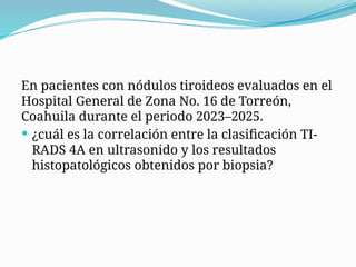 Correlación entre TI-RADS 4A y resultados histopatológicos en nódulos ...