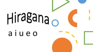 Hiragana practice aiueo | PPTX