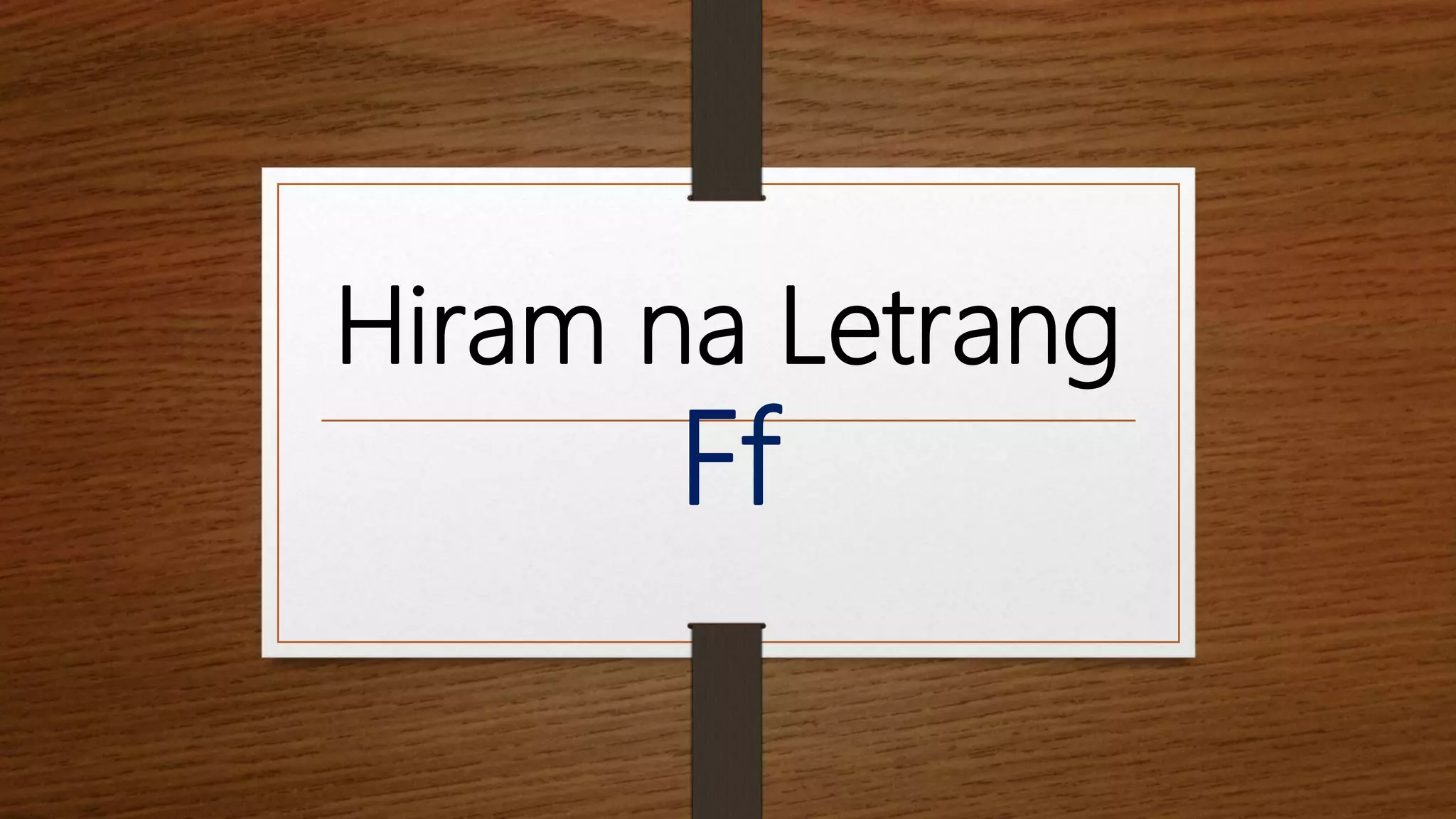 Hiram na Letrang Ff | PPTX