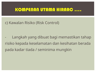 HIRARC HAZARD IDENTIFICATION RISK ASSESSMENT RISK CONTROL | PPT