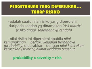 HIRARC HAZARD IDENTIFICATION RISK ASSESSMENT RISK CONTROL | PPT
