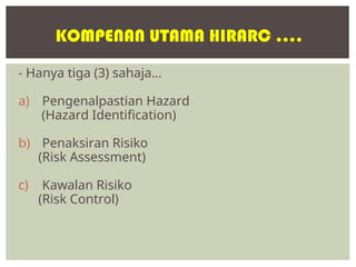 HIRARC HAZARD IDENTIFICATION RISK ASSESSMENT RISK CONTROL | PPT