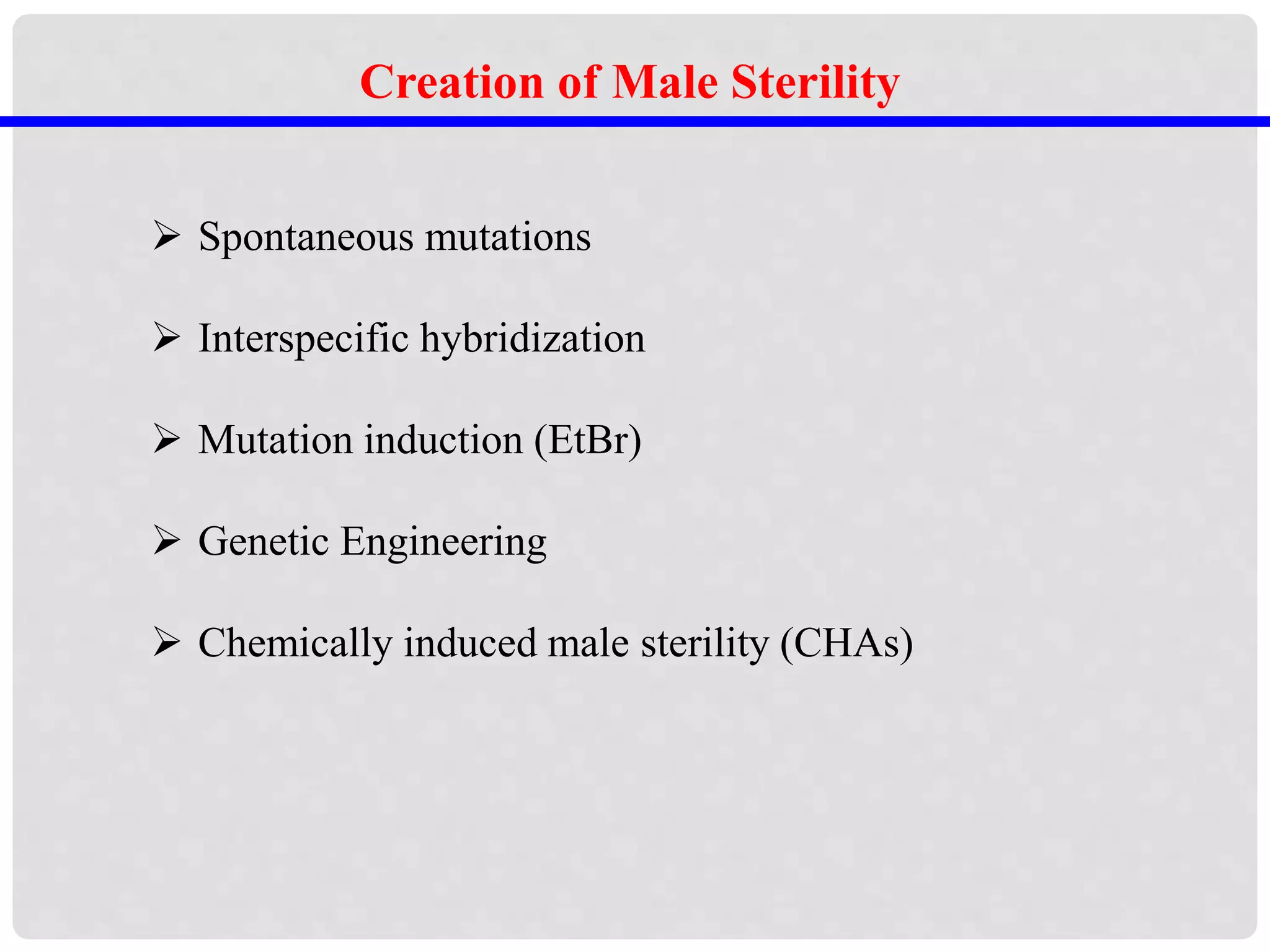 Male sterility, types and utilization in hybrid seed production | PPTX