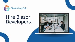 Hire Blazor Developers: The OnestopDA Advantage | PPTX