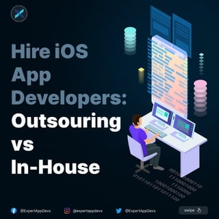 Hire iOS App Developers: Outsourcing vs In-House | PDF