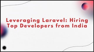 Hire skill Laravel Developers From India | PPT