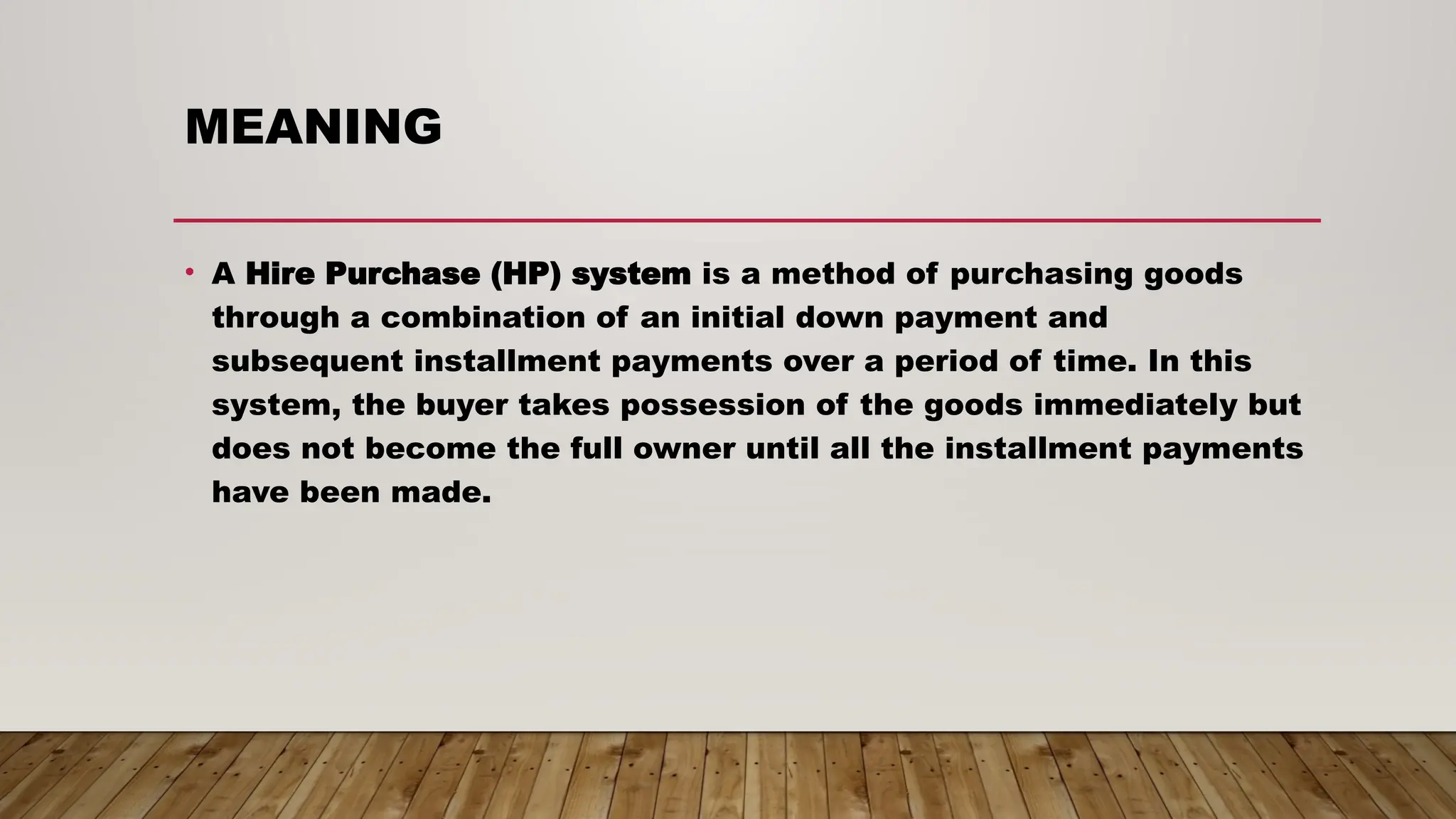 HIRE PURCHASE SYSTEM -MEANING,IMPORTANCE,FEATURES | PPTX