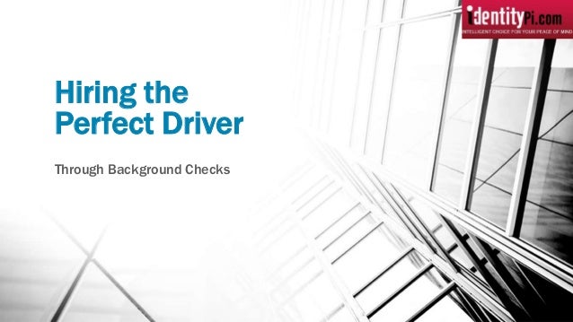 Hiring the perfect driver Hiring the perfect driver