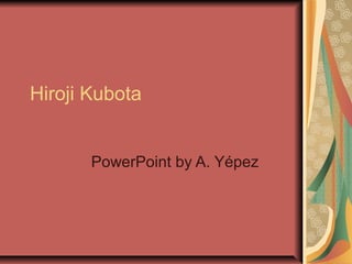 Hiroji kubota, life and work | PPT