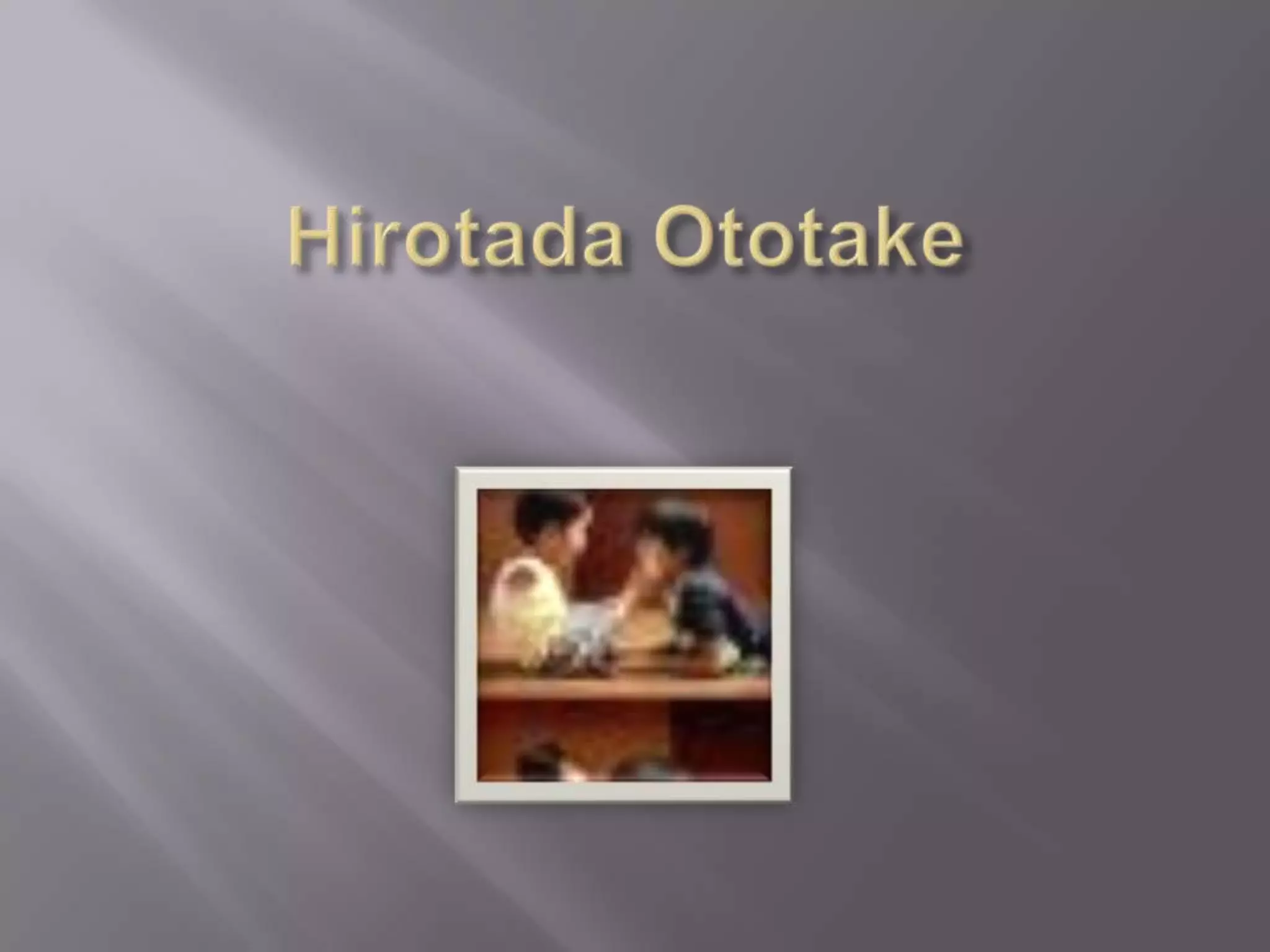 Hirotada ototake | PPT