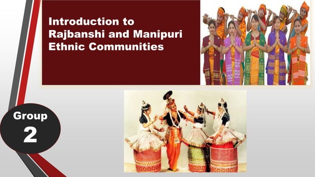 His101 Rajbanshi and Manipuri Ethnic Community | PPT