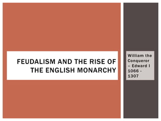 His 101 chapter 9 feudalism & the consolidation of europe spring 13 | PPTX