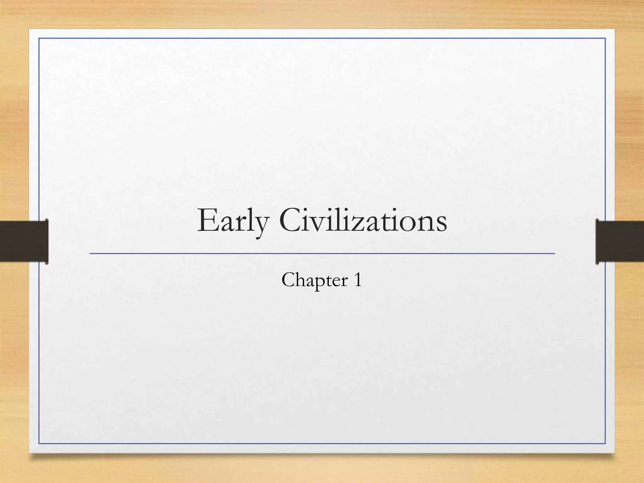 His 101 chapters 1 2 early civilizations & peoples | PPTX