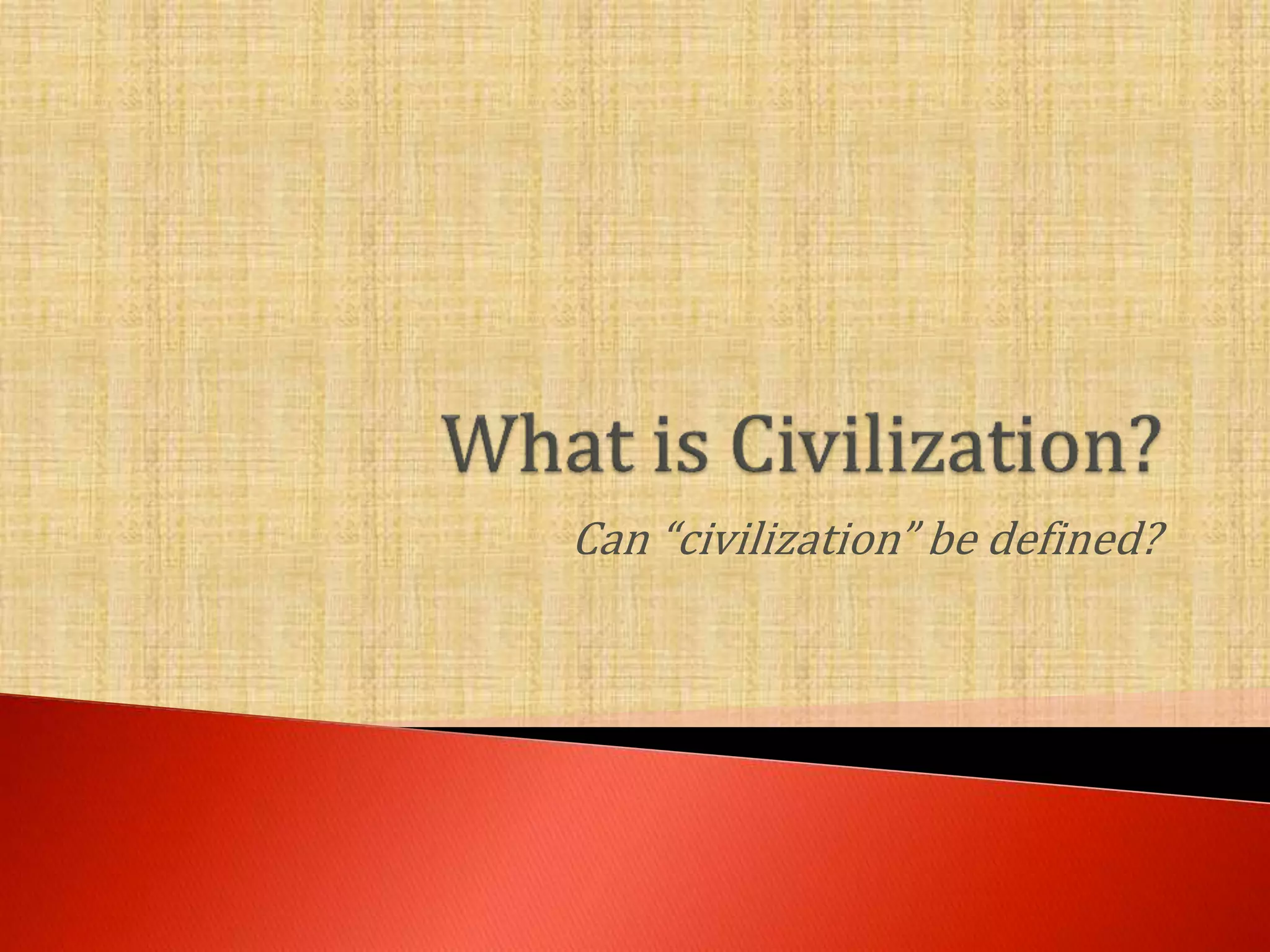 His 101 what is civilization? | PPT