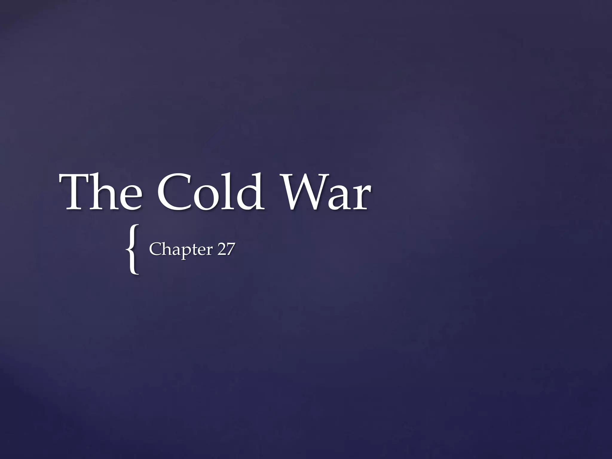 His 102 chapter 27 the cold war | PPTX