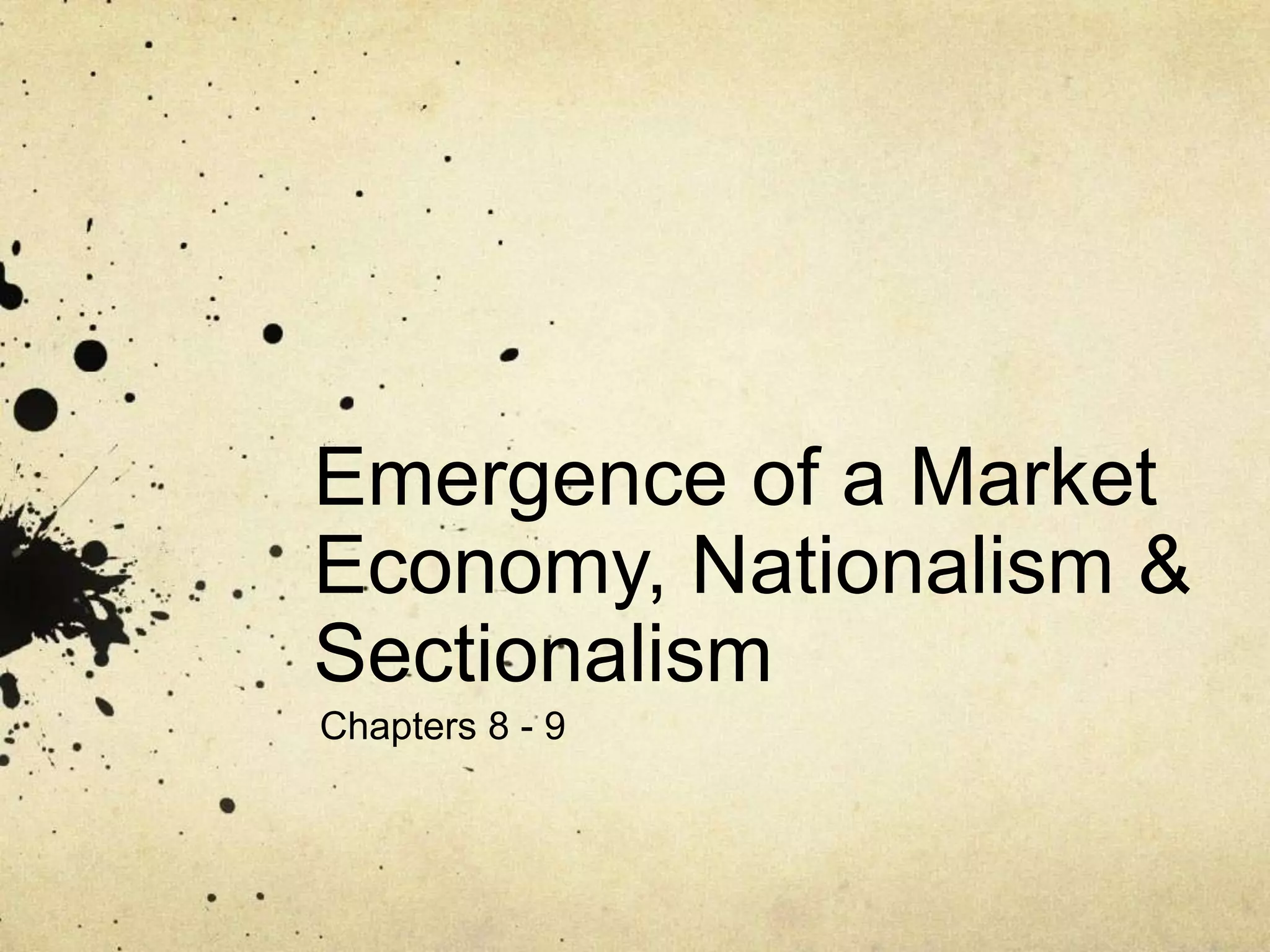 His 121 ch 8 9 the emergence of a market economy nationalism ...