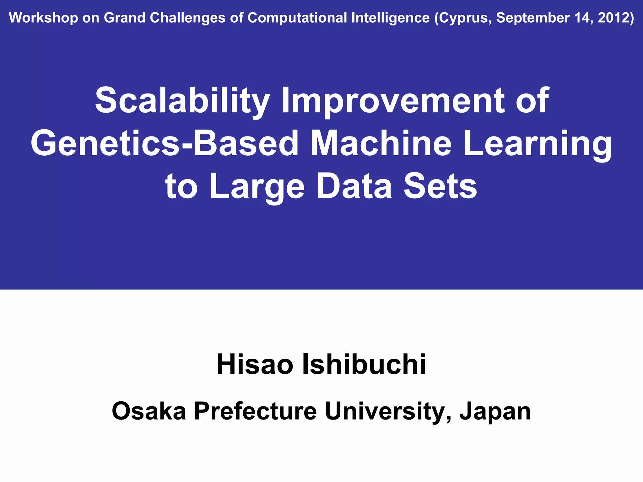 Hisao Ishibuchi: "Scalability Improvement of Genetics-Based Machine Learning to Large Data Sets ...