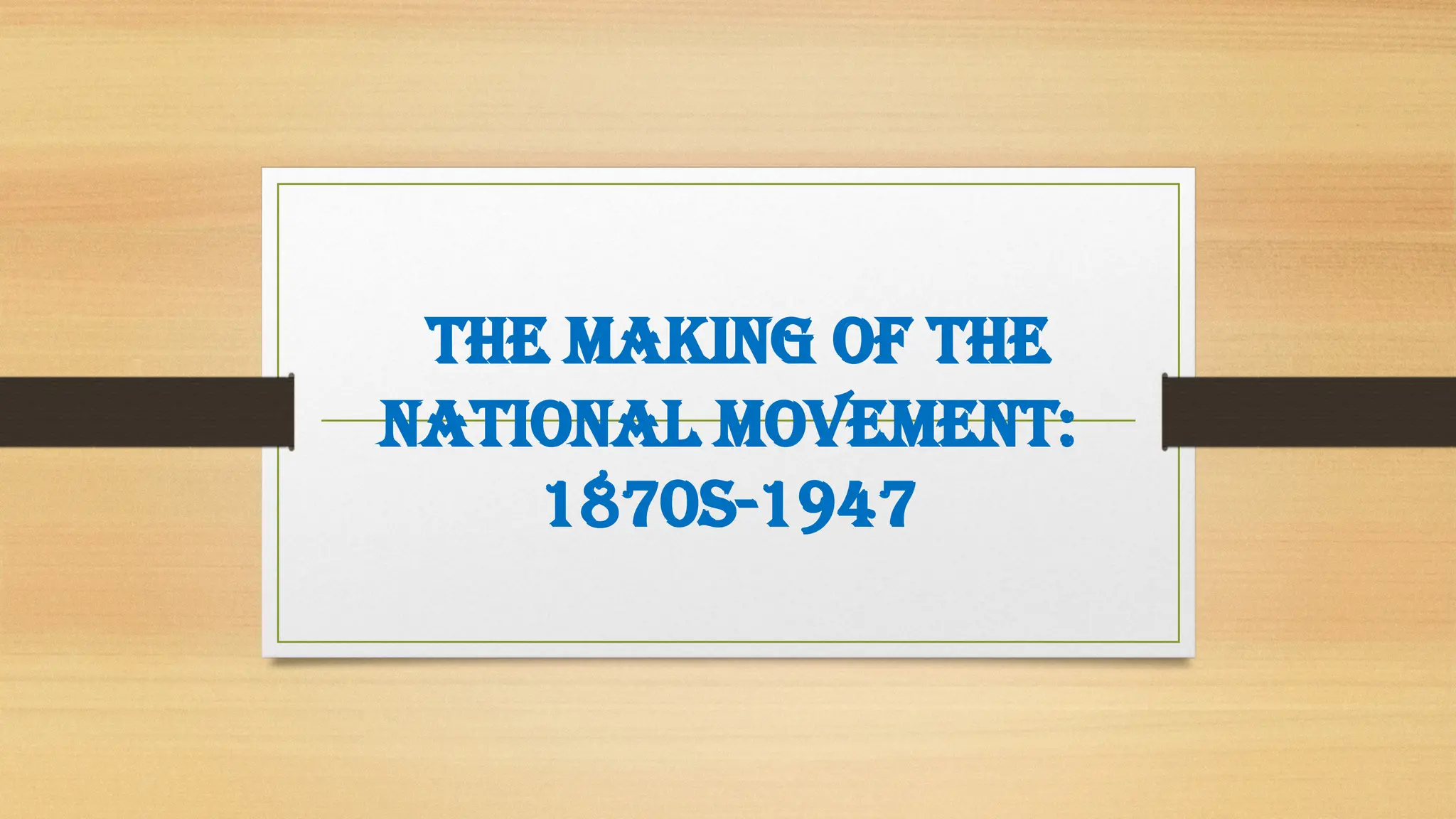 The making of national movement : 1870s to 1947 | PPTX