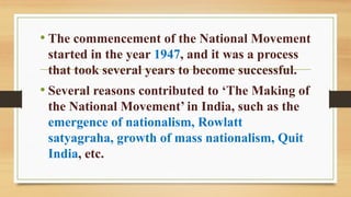The making of national movement : 1870s to 1947 | PPTX