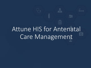 HIS for Antenatal Care Management | PPTX | Cloud Computing | Internet
