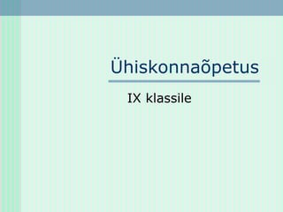 Sissejuhatus ühiskonnaõpetusse | PPT