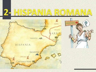 LA HISTORIA PROXIMA DE LA HISPANIA ROMANA.ppt