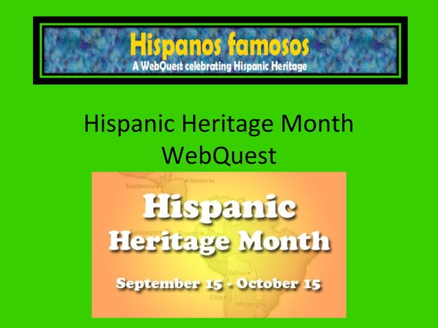 Hispanic Heritage Webquest | PPT | Education