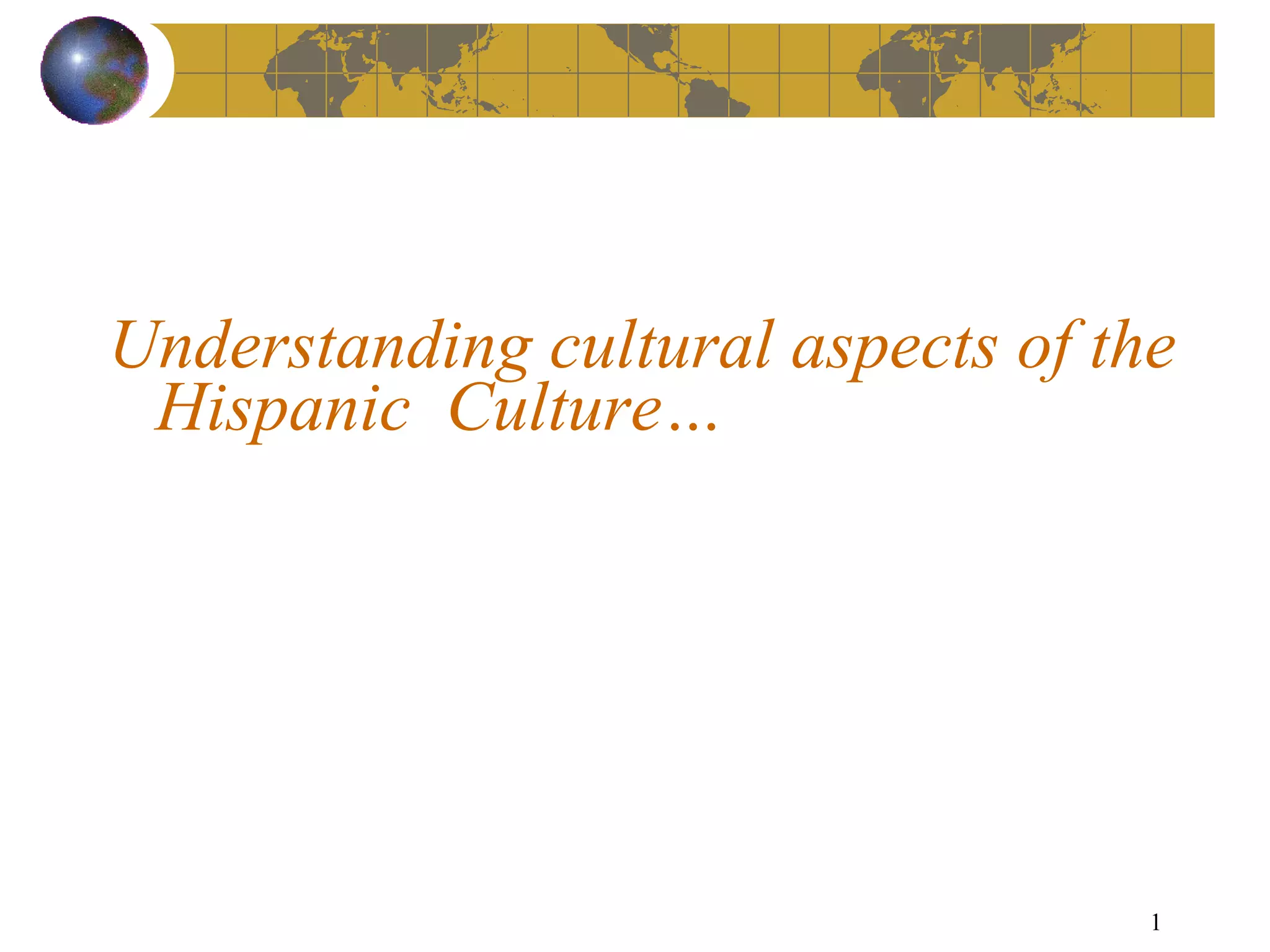 Hispanic Culture * | PPT