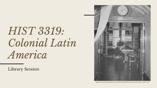 HIST 3319: Colonial Latin America | PPT