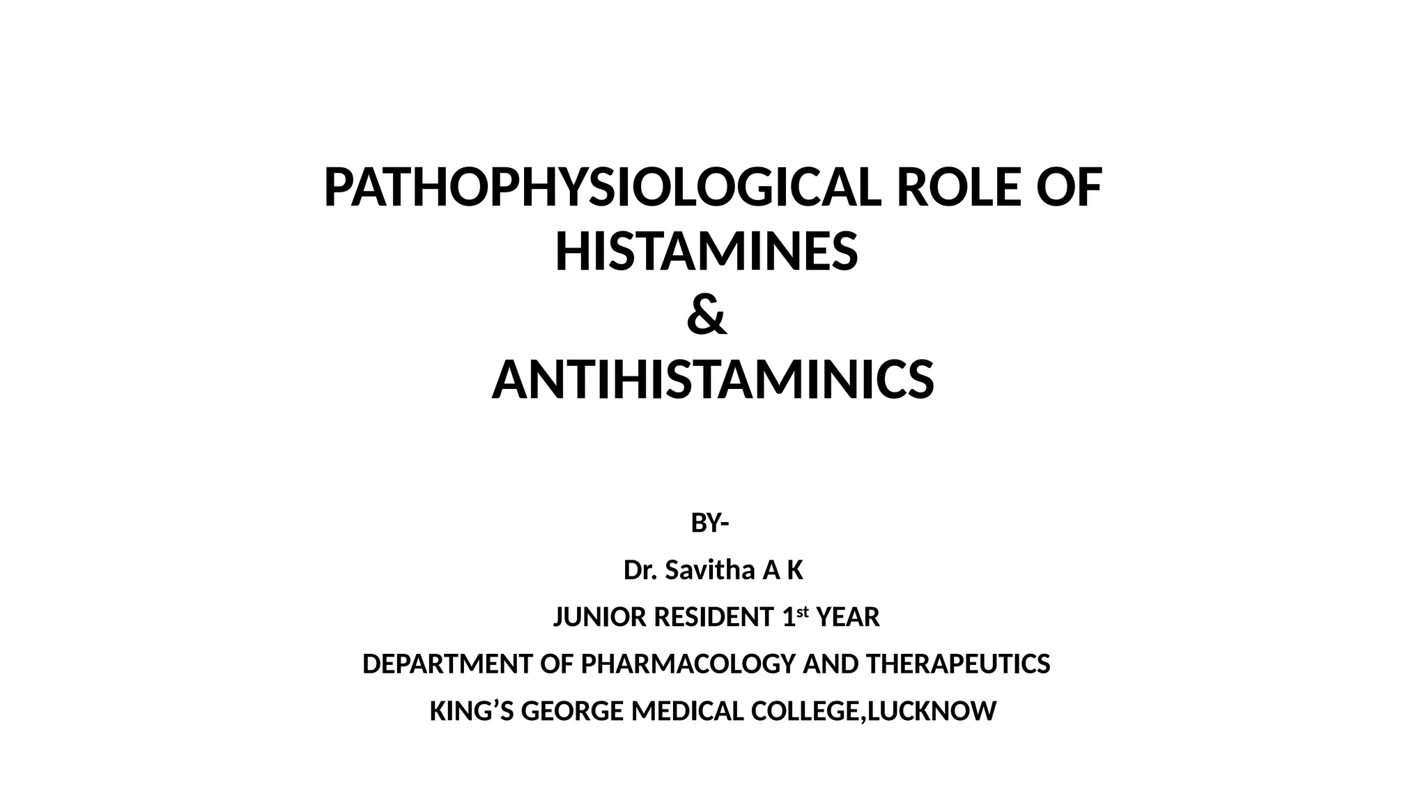 Histamines pathophysiological roles by aks.pptx