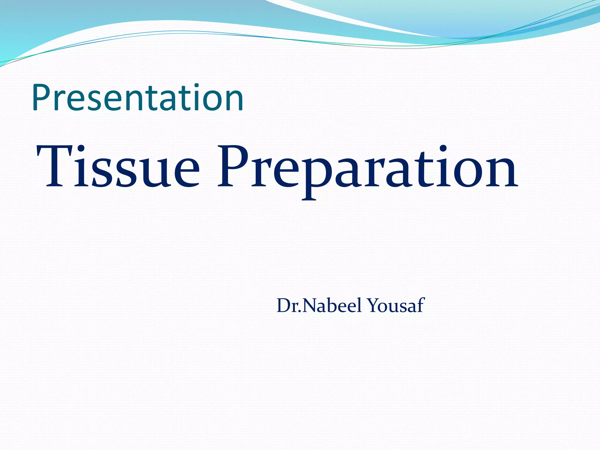 Tissue Preparation Histology | PPTX