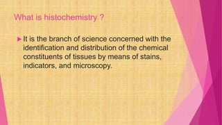 Histochemistry | PPTX