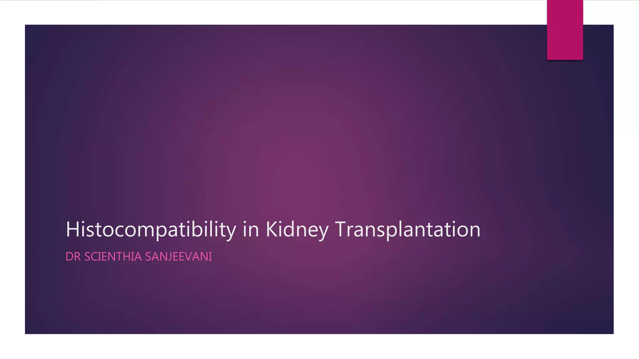 Histocompatibility in kidney transplantation | PPT