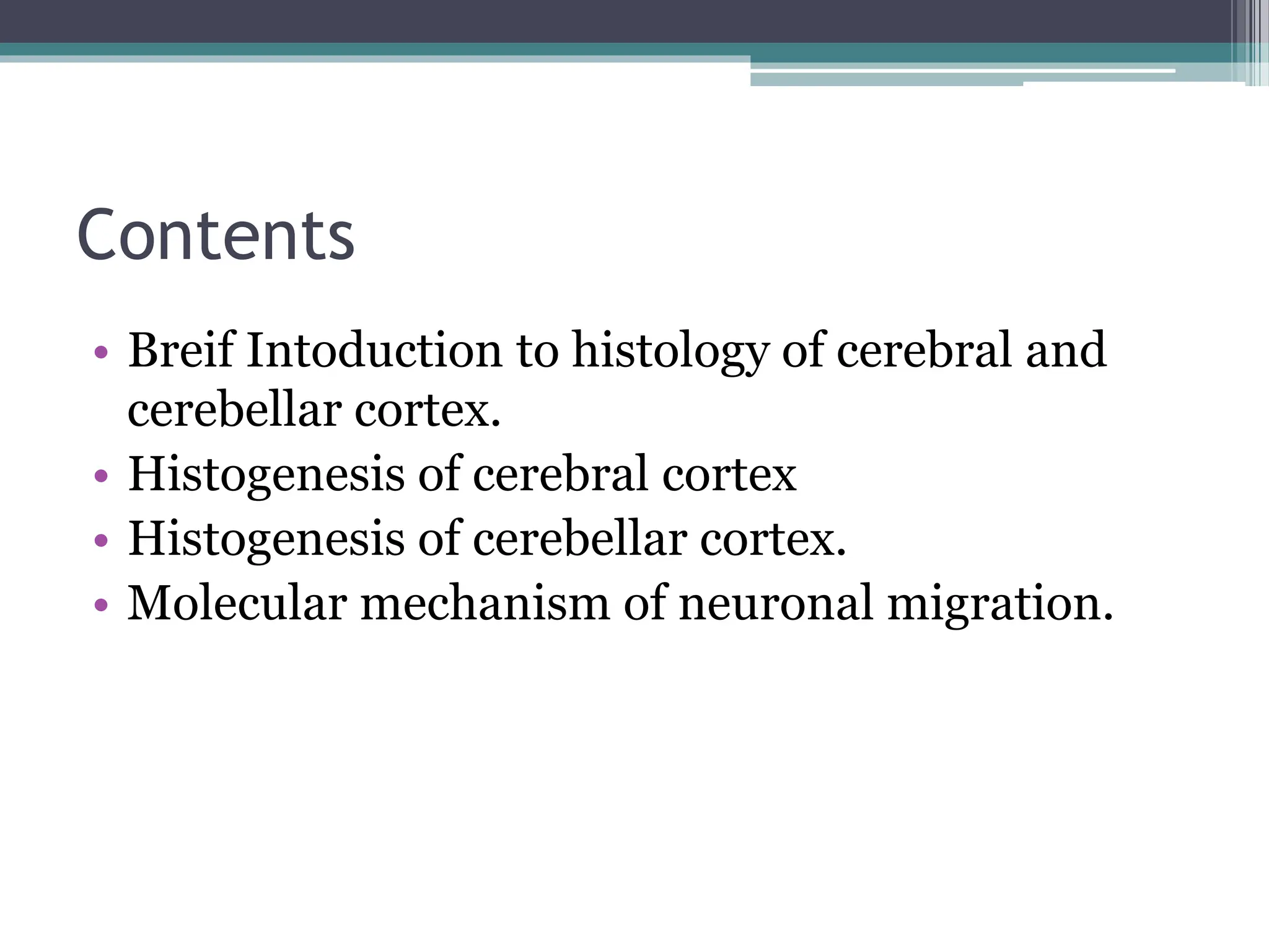 Histogenesis of cerebral cortex and cerebellar cortex, NIT.pptx