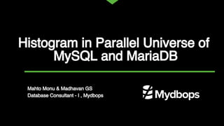 Histogram-in-Parallel-universe-of-MySQL-and-MariaDB | PPT