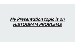 Histogram problem Ppt.pptx