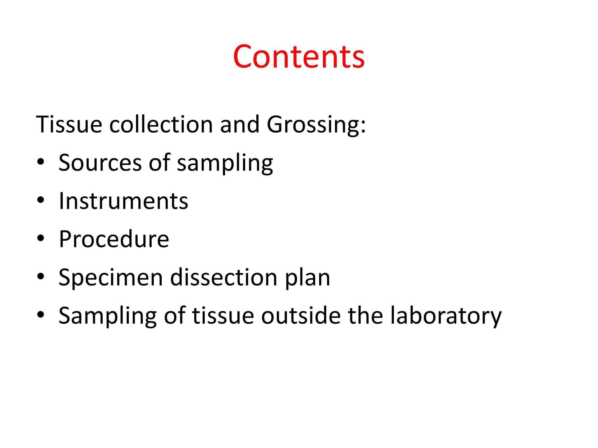 Histological Techniques: Section 1:Tissue collection and Grossing | PPTX