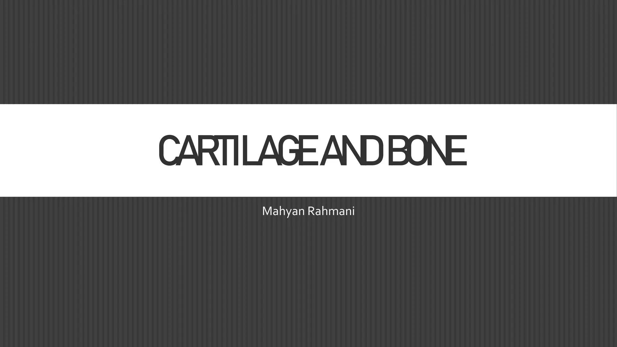 histology presentation of cartilage and bone | PPTX