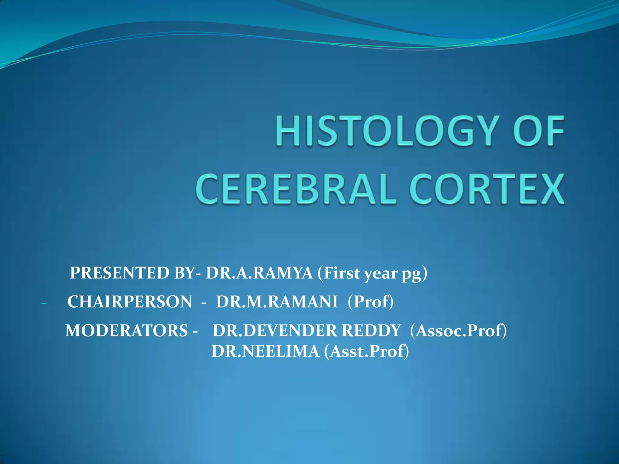 Histology of cerebral cortex | PPTX