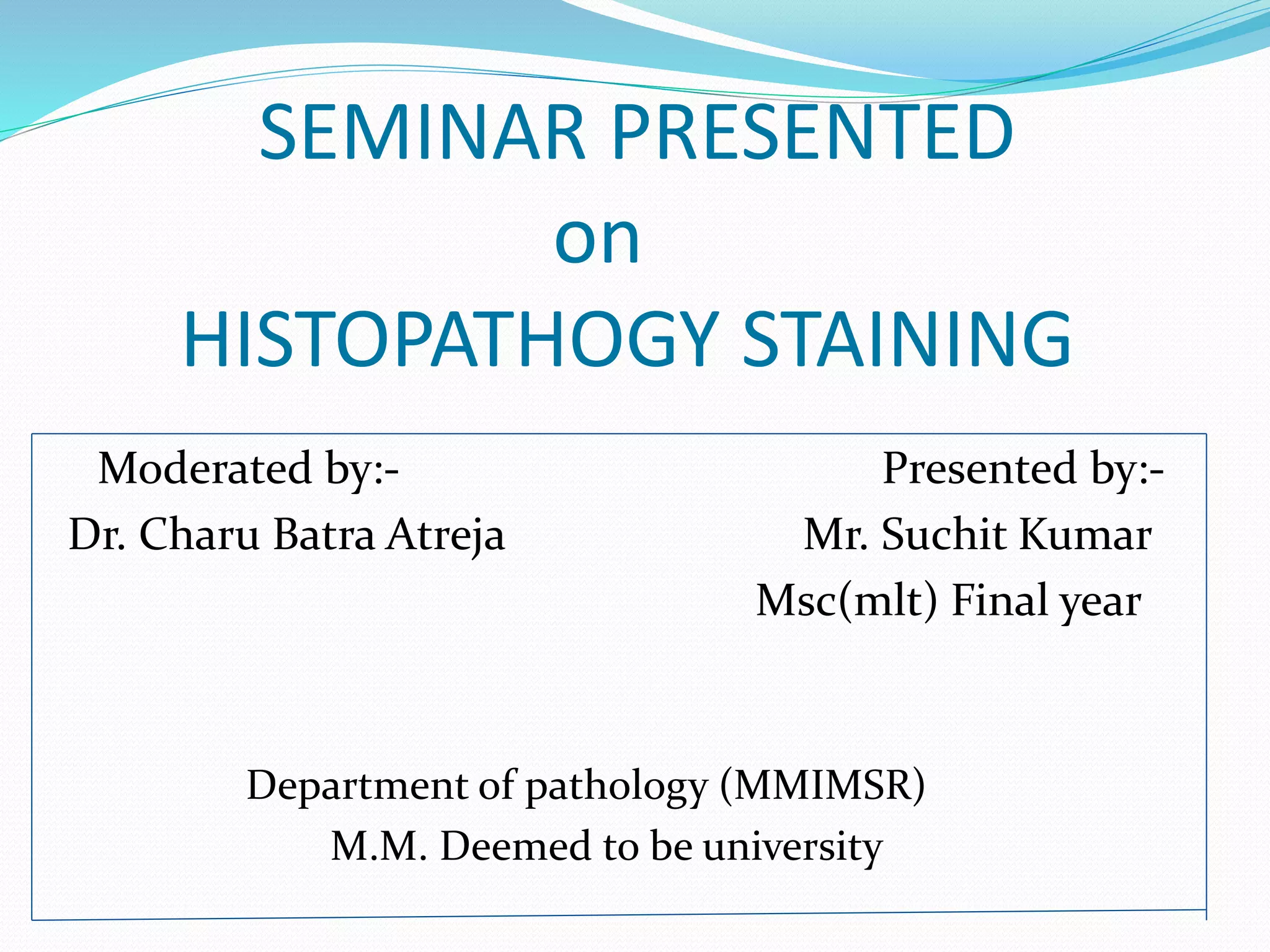 Histopatholgy staining by suchit kumar | PPTX