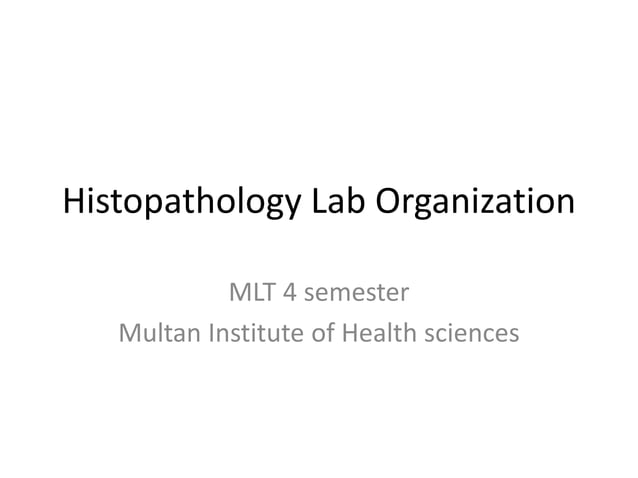 General Organization and Basic Requirements of Histopathological Lab | PPTX