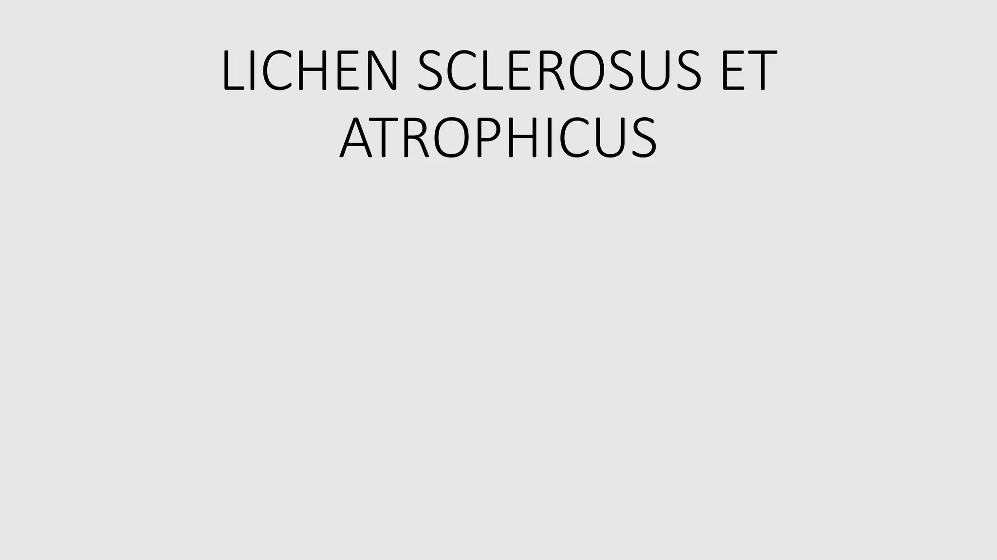 histopathology of lichen et atrophicus dermatology | PPTX